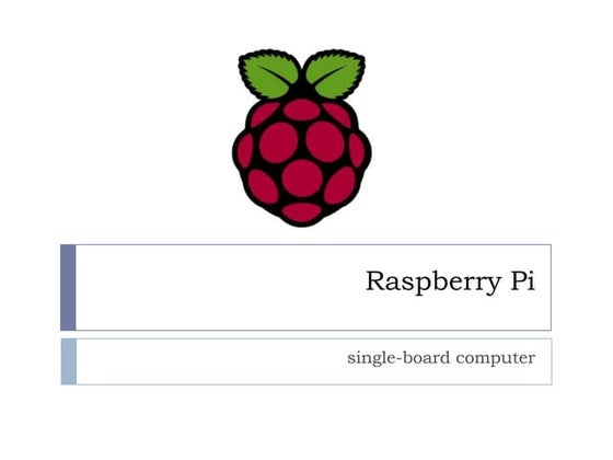 Raspberry pi | PPTX | Operating Systems | Computer Software and Applications