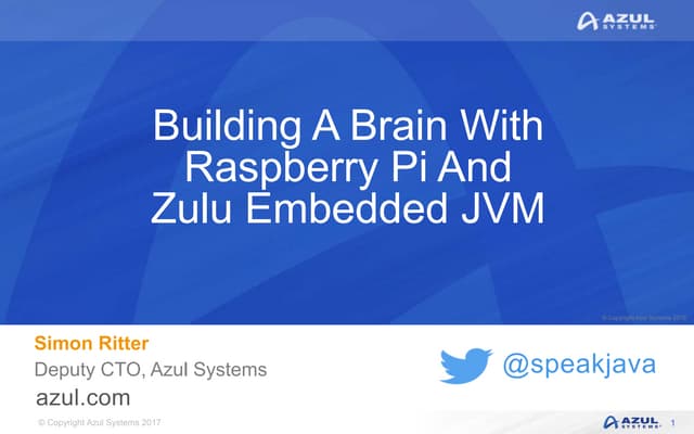 Building A Brain With Raspberry Pi And Zulu Embedded Jvm Ppt