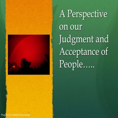 A Perspective on our Judgment and Acceptance of People….. | PPT