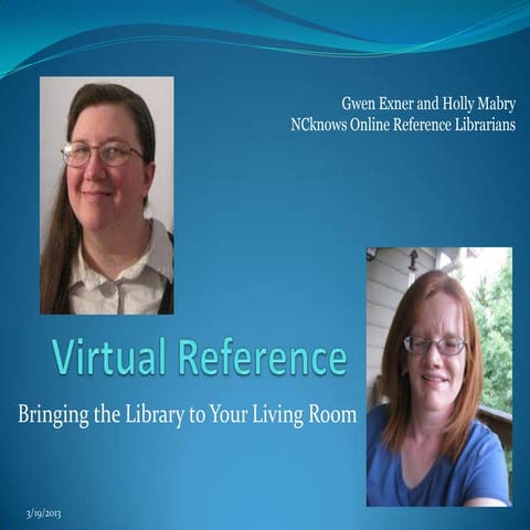 Virtual Reference: Bringing the Library to Your Living Room | PPT