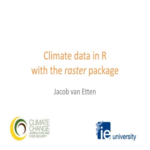 Climate data in R with the raster package | PPTX