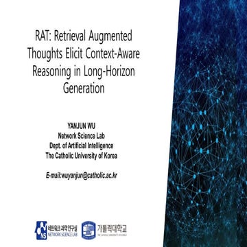 RAT: Retrieval Augmented Thoughts Elicit Context-Aware Reasoning in Long-Horizon Generation.pptx