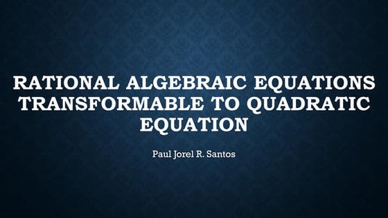 Solving Equations Transformable to Quadratic Equation Including Rational Algebraic Equations | PDF