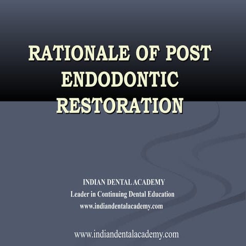 Rationale of post endodontic restoration /certified fixed orthodontic ...