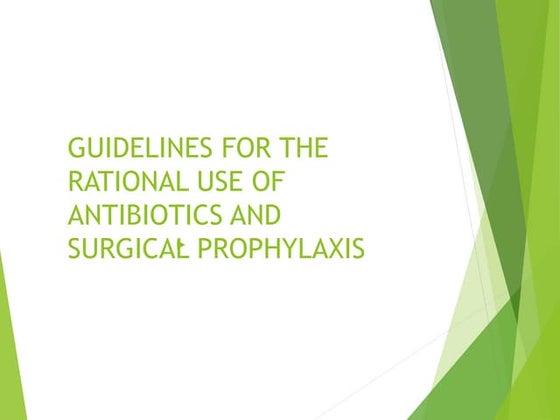 Guidelines for rational use of antibiotics in surgical prophylaxis | PPT