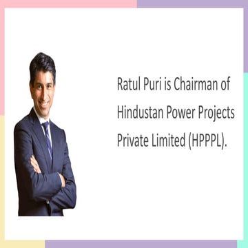 Ratul Puri Chairman of Hindustan Power Project Pvt. Ltd.pptx
