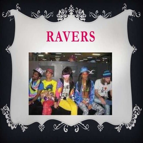 Ravers | PPTX