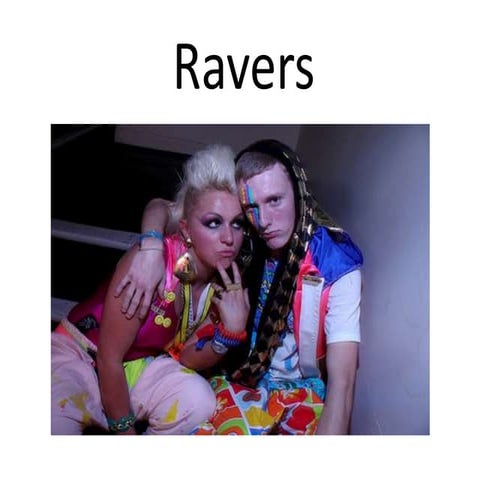 Ravers | PPTX