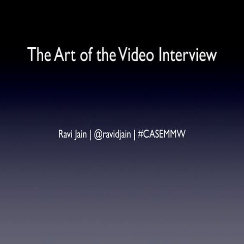 The Art of the Video Interview | 2015 CASE Multimedia Workshop | PDF