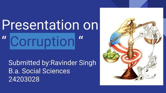 Corruption PPT | PPTX | Debated Sensitive Social Issues | Sensitive Topics