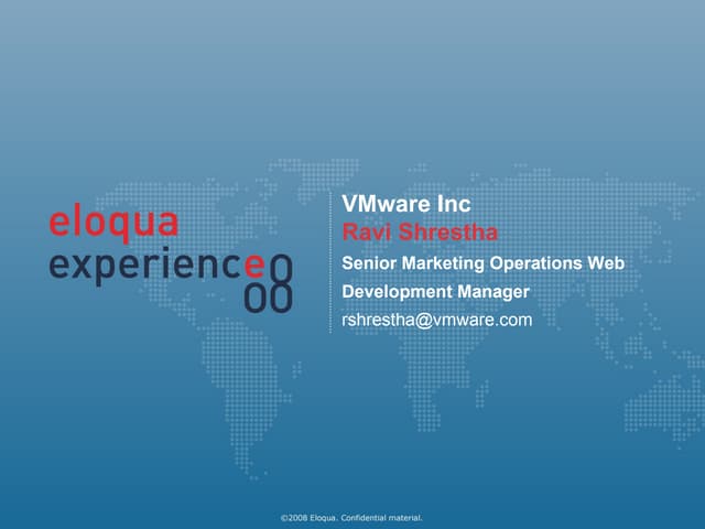 Ravi Shrestha Eloqua Experience presentation | PPT Ravi Shrestha Eloqua Experience presentation | PPT
