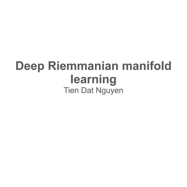 (raw) Deep Riemannian manifold learning.pptx