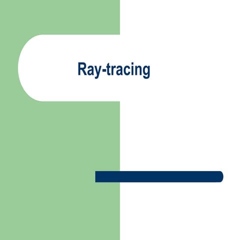 Comprehensive Overview of Ray Tracing in 3D Graphics Rendering | PPTX