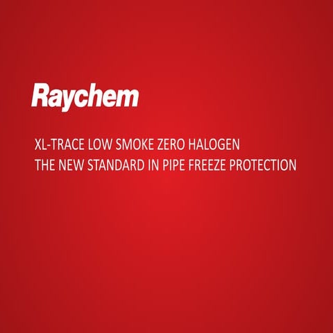 Raychem XL-Trace Low Smoke Zero Halogen Pipe Freeze Protection | PDF