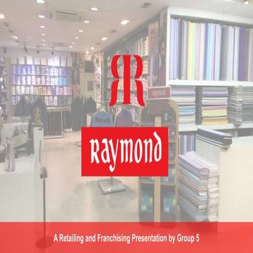 Raymond store (retailing & franchising) | PPTX