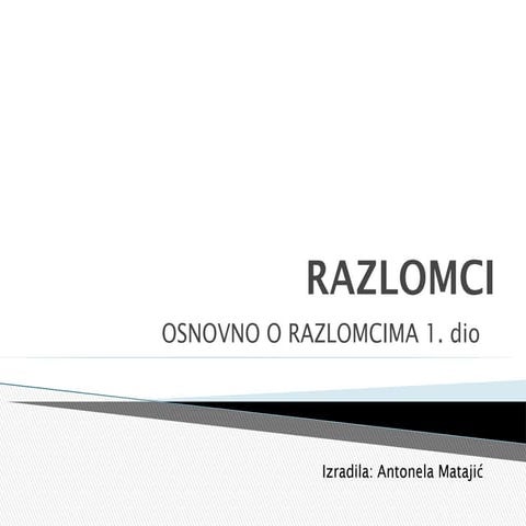 Osnovni pojmovi o razlomcima - osnovna skola | PPT