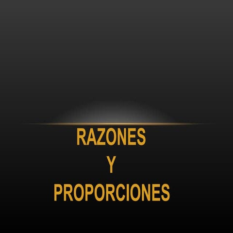 Razones, proporciones y porcentajes Completa a | PPT