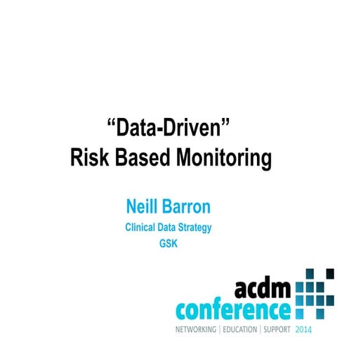 Acdm Data Driven Monitoring Of Clinical Trials Neill Barron Ppt 8475