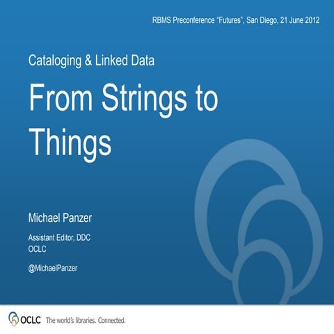 From Strings to Things: Cataloging & Linked Data | PDF | Databases | Computer Software and ...