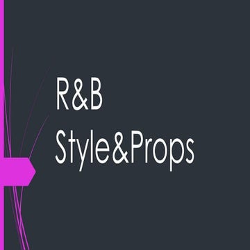 R&b style&props | PPTX