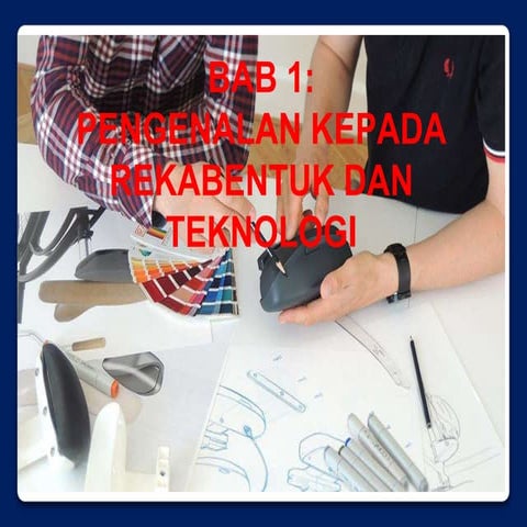 Pengenalan Reka Bentuk Teknologi Tingkatan 1 | PPT