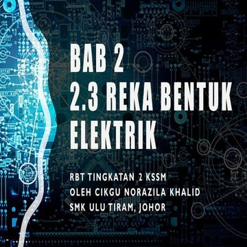 RBT T2 Bab 2 2.3 Reka Bentuk Elektrik zila khalid =).pdf
