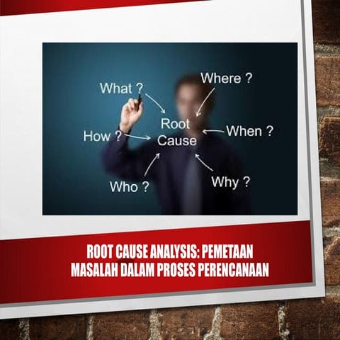 oot Cause Analysis (Analisis Akar Masalah). | PPT