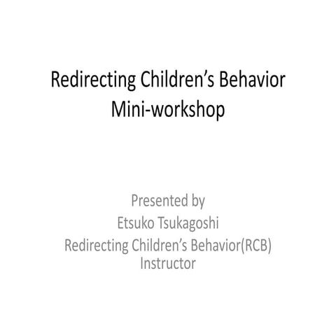 Redirecting Children's Behavior Mini-Workshop 5/22/2014 | PPTX