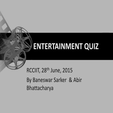 Entertainment Quiz Prelims @RCCIIT 28th June,2015 | PPTX