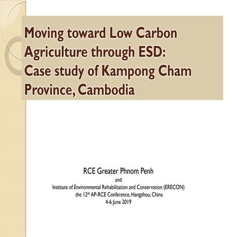 Moving toward Low Carbon Agriculture through ESD: Case Study of Kampong Cham Province, Cambodia ...