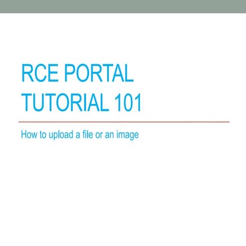 RCE Portal Tutorial 101 - Uploading Files | PPTX