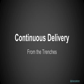 Continuous Delivery - From the Trenches | PPT