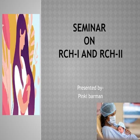 RCH -reproductive and child health. | PPTX