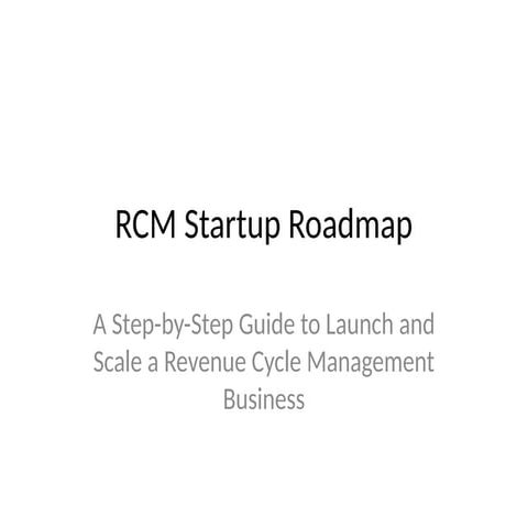RCM_Startup_Roadmap_With_Timeline and Strategy | PPT