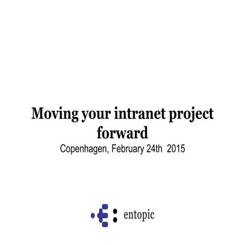 [Oud] intra team 2015 moving your intranet project forward | PPT