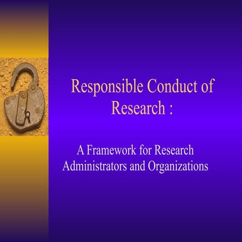 Responsible Conduct of Research: A Framework for Research ...