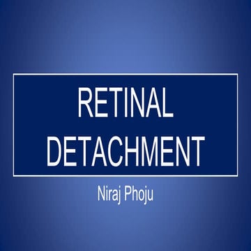 Retinal Detachment | Ophthalmology | PPT