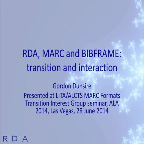 RDA, MARC and BIBFRAME: transition and interaction | PPTX