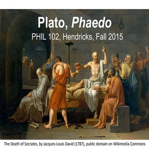 Plato, Phaedo (PHIL 102) | PPTX