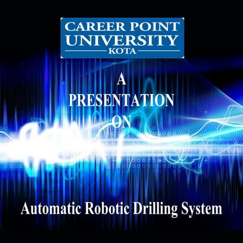 Autonomous Drilling machine | PPT