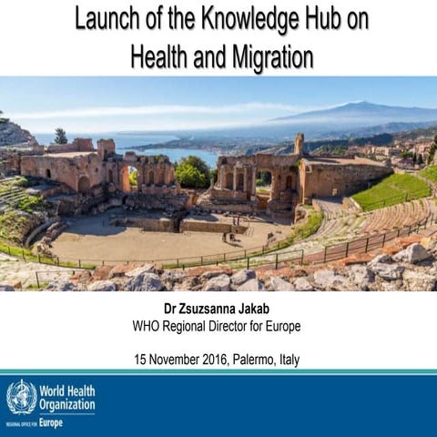 Presentation: Launch of the Knowledge Hub on Health and Migration | PPTX