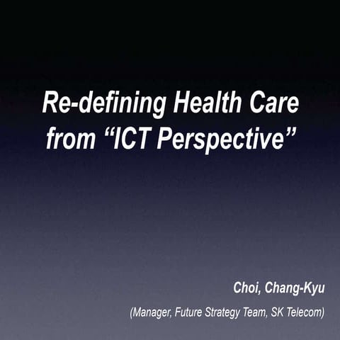 Re-defining Health Care from ICT Perspective (2016) | PPT
