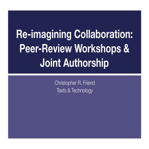 Re-imagining Collaboration: Peer-Review Workshops & Joint Authorship | PPT