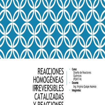 Reacciones Homogéneas irreversibles catalizadas y Reacciones ...