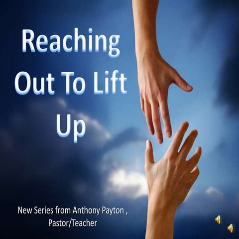 Reaching Out To Lift Up | PPT