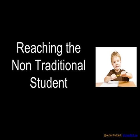 Reaching the non traditional student (ppt) | PPTX