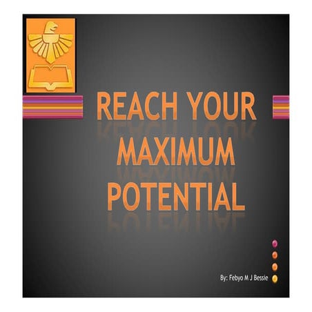 Reach Your Maximum Potential | PDF