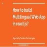 How to build Multilingual Web App in React JS? | PPT