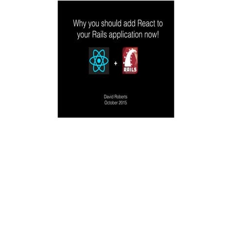 Why You Should Add React To Your Rails Application Now Ppt 