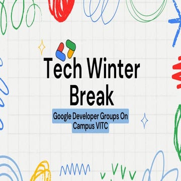 Tech Winter Break - Google Developer Group on Campus VITC | PDF